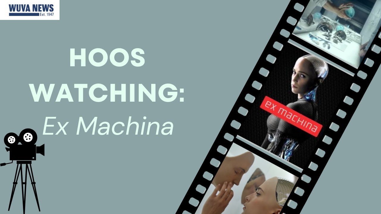 Hoos Watching: Ex Machina | WUVA